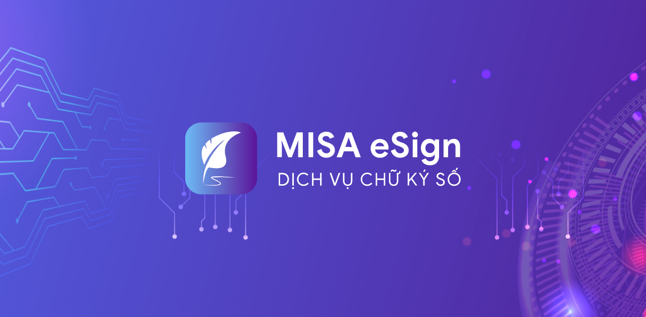 Phần mềm chữ ký số MISA eSign | An toàn - Bảo mật tuyệt đối